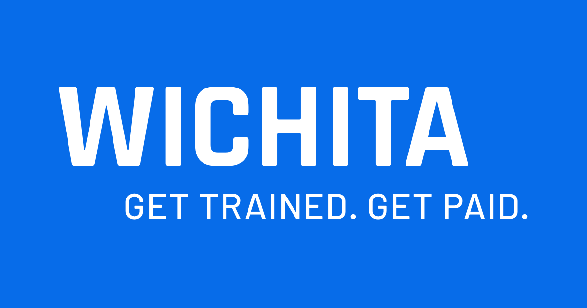 WICHITA Get Trained. Get Paid. | Training | WICHITA Get Trained. Get Paid.